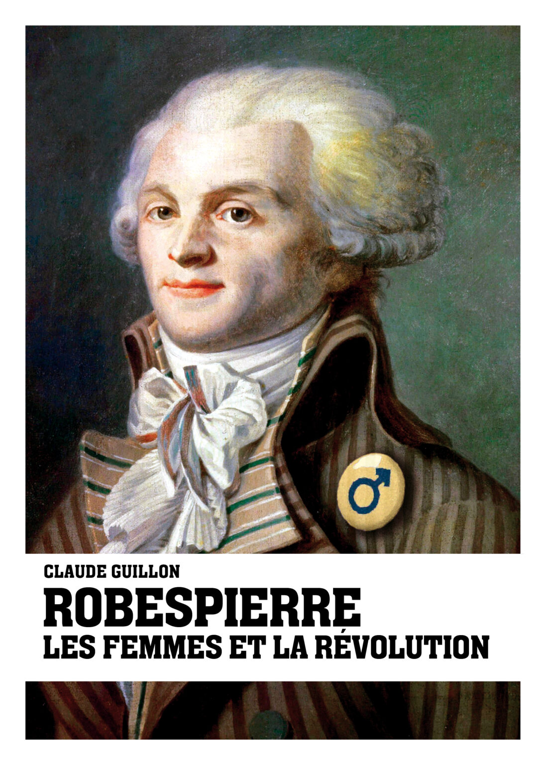Robespierre, les femmes et la Révolution - Editions IMHO